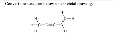Solved Convert the structure below to a skeletal drawing C-H | Chegg.com