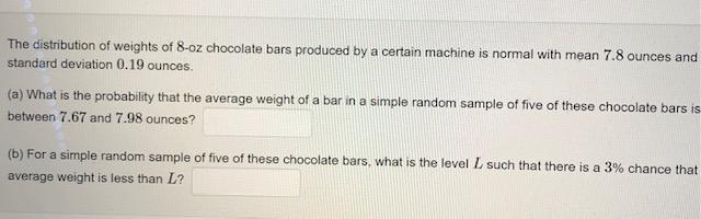 Solved The distribution of weights of 8-oz chocolate bars | Chegg.com