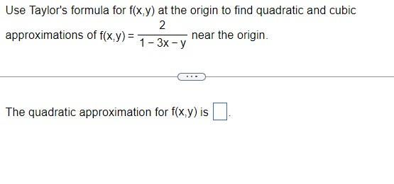 Solved Use Taylor's formula for f(x,y) at the origin to find | Chegg.com