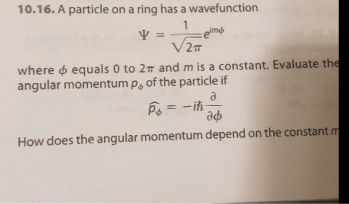 Solved 10.16. A particle on a ring has a wavefunction v= | Chegg.com