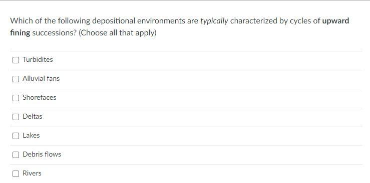 Solved Which of the following depositional environments are | Chegg.com