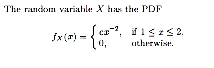 Solved The random variable X has the PDF fX(x)={cx−2,0, if | Chegg.com