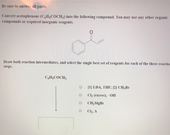 Solved Be sure to answer all parts. Convert acetophenone | Chegg.com