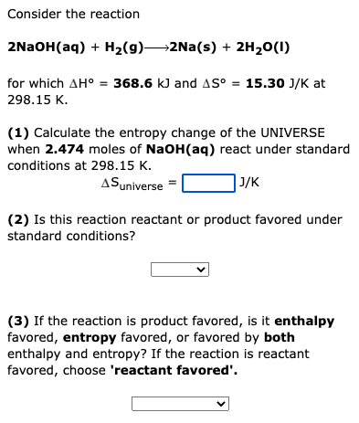 Solved Consider the reaction 2NaOH(aq)+H2( g) 2Na(s)+2H2O(I) | Chegg.com