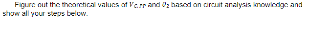 Solved Figure out the theoretical values of VC,PP and θ2 | Chegg.com