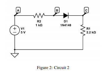 Solved A B с w R2 1 ko D1 1N4148 V1 5 V R1 2.2 kg Figure 2: | Chegg.com
