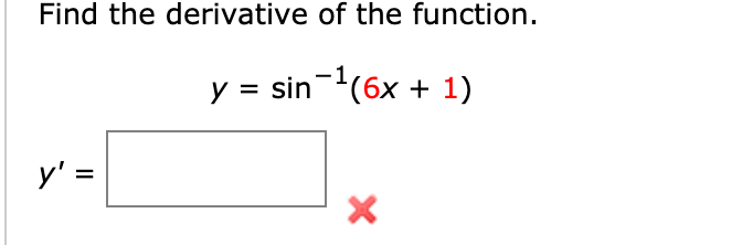 Solved Find the derivative of the function. y = sin^−1 (6x + | Chegg.com