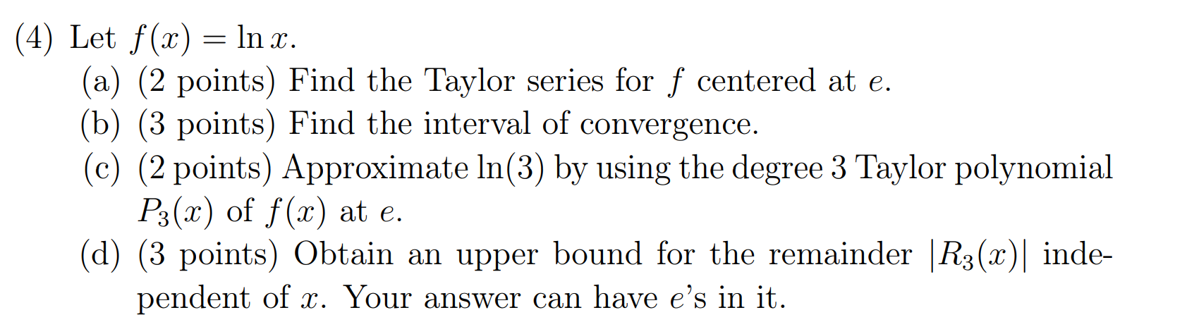 (4) Let f(x)=lnx. (a) (2 points) Find the Taylor | Chegg.com