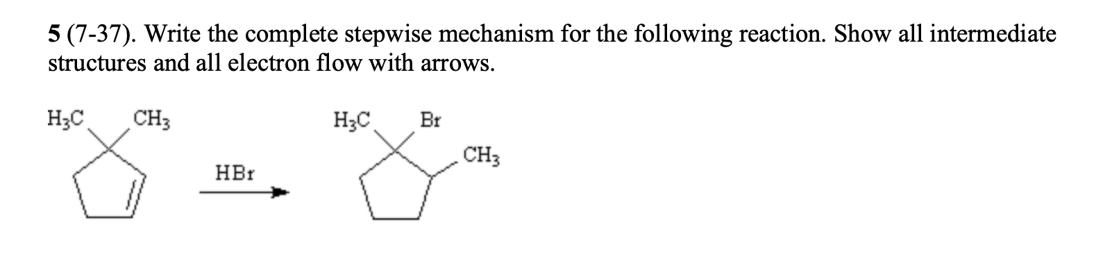 Solved 5 (7-37). Write the complete stepwise mechanism for | Chegg.com Solved 5 (7-37). Write the complete stepwise mechanism for | Chegg.com