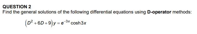 Solved QUESTION 2 Find the general solutions of the | Chegg.com