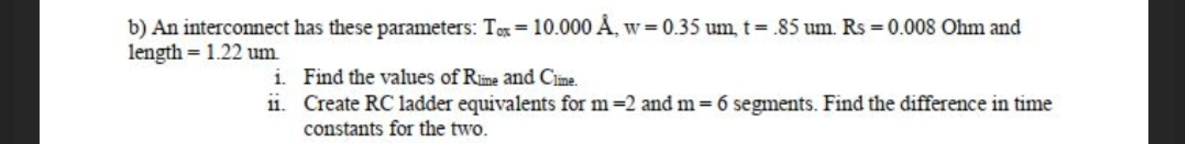 Solved bT_(os)=10.000\angstrom ,w=0.35um,t=.85um.Rs=0.008Ohm | Chegg.com