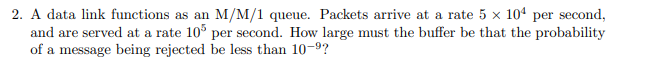 Solved 2. A data link functions as an M/M/1 queue. Packets | Chegg.com