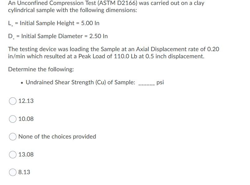 Solved An Unconfined Compression Test (ASTM D2166) was | Chegg.com