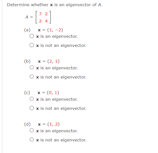 Solved Determine whether x is an eigenvector of A. A=[7224] | Chegg.com