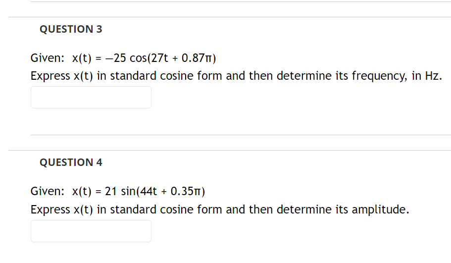 Solved Given: x(t)=−25cos(27t+0.87π) Express x(t) in | Chegg.com