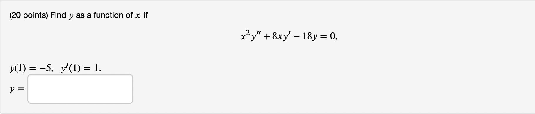 Solved (20 points) Find y as a function | Chegg.com Solved (20 points) Find y as a function | Chegg.com