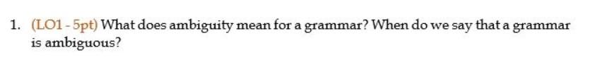 Solved 1. (L01 - 5pt) What does ambiguity mean for a | Chegg.com