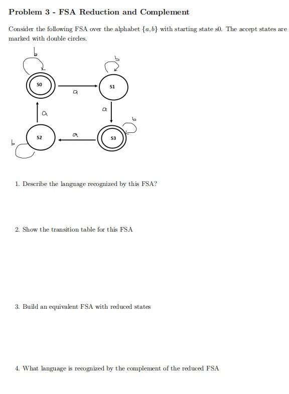 Solved Problem 3 - FSA Reduction and Complement Consider the | Chegg.com