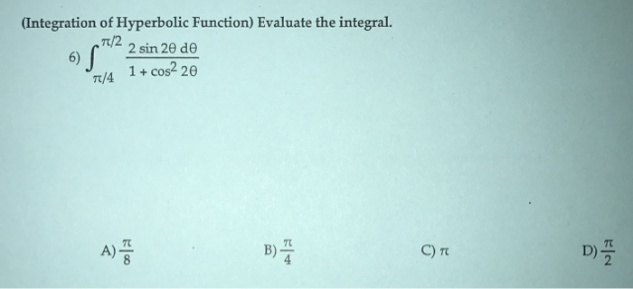 Solved Integration of Hyperbolic Function) Evaluate the | Chegg.com