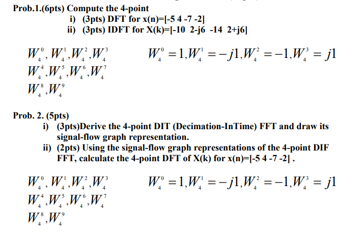 Solved Prob.1.(6pts) Compute the 4-point i) (3pts) DFT for | Chegg.com