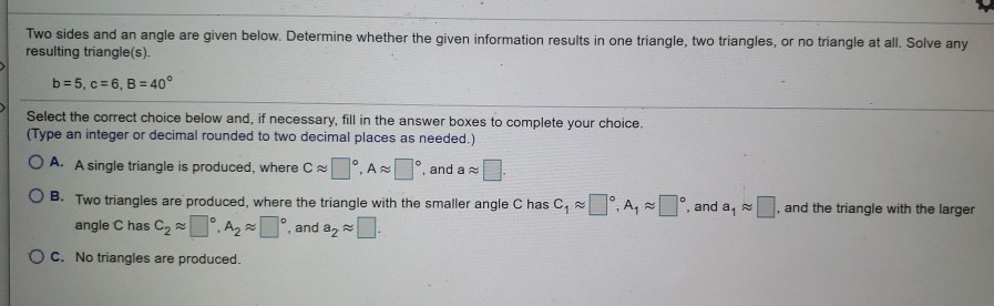 Solved Two sides and an angle are given below. Determine | Chegg.com