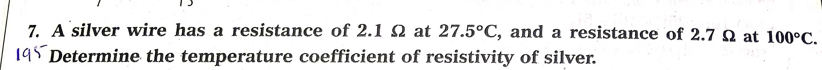 Solved 7. A silver wire has a resistance of 2.1 22 at | Chegg.com