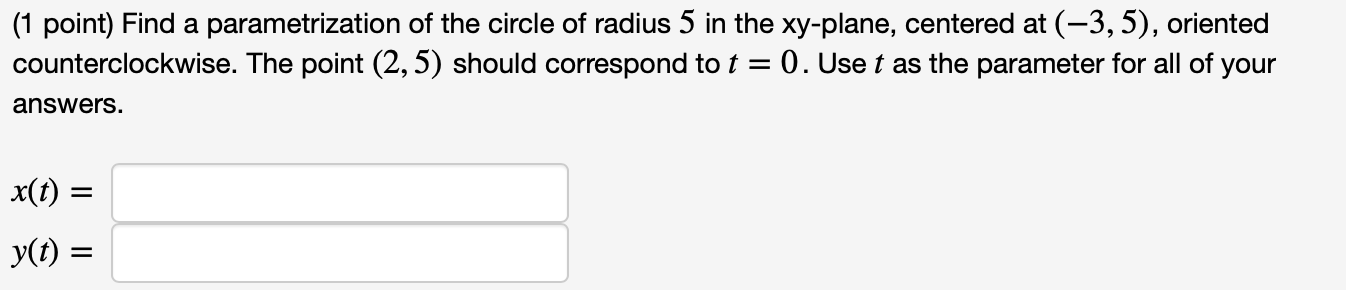 Solved (1 point) Find a parametrization of the circle of | Chegg.com