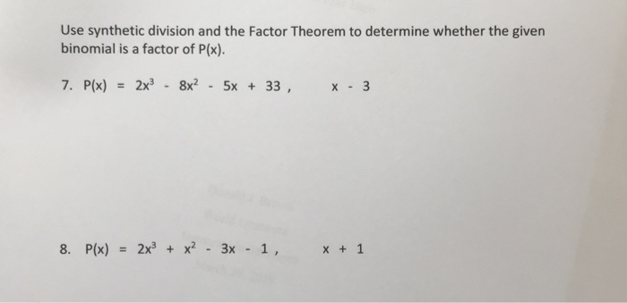 Solved Use synthetic division and the Factor Theorem to | Chegg.com