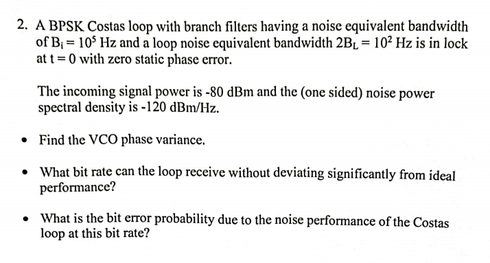 Solved 2. A BPSK Costas loop with branch filters having a | Chegg.com