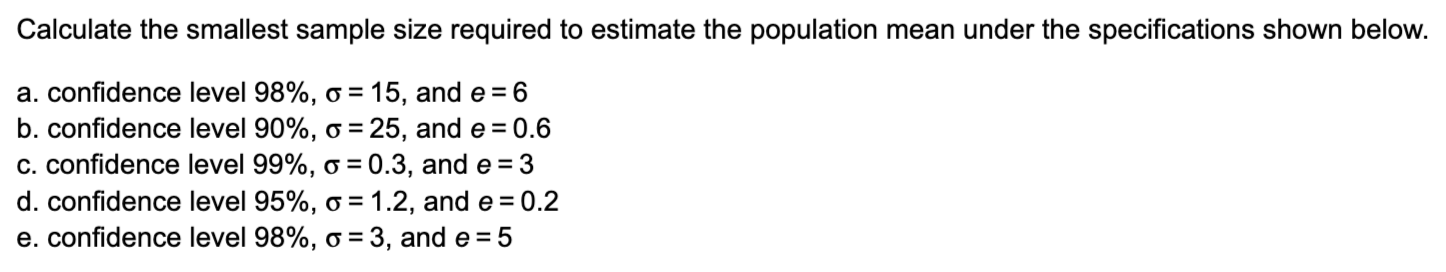 Solved Calculate the smallest sample size required to | Chegg.com