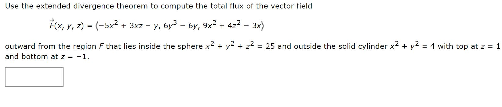 Solved Use the extended divergence theorem to compute the | Chegg.com