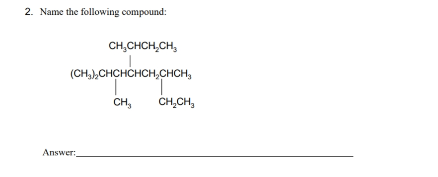 Solved 2. Name the following compound CH3CHCH2CH3 | Chegg.com