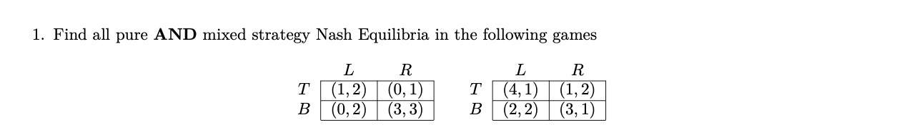 Solved Find all pure AND mixed strategy Nash Equilibria in | Chegg.com