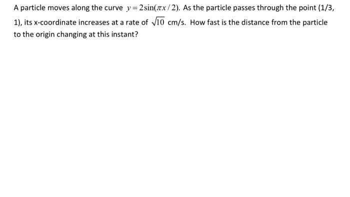 Solved A particle moves along the curve y = 2 s (pi x/2). As | Chegg.com