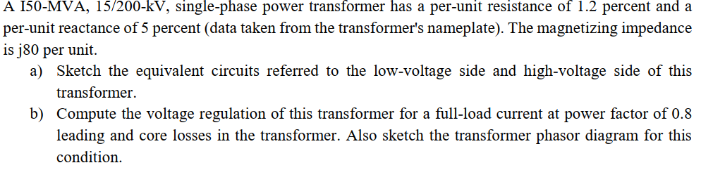 Solved A 150-MVA, 15/200-kv, single-phase power transformer | Chegg.com