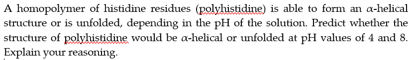 Solved A homopolymer of histidine residues (polyhistidine) | Chegg.com