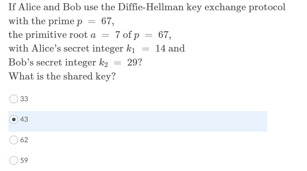 Solved = 67, = If Alice and Bob use the Diffie-Hellman key | Chegg.com