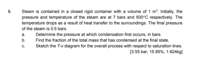 Solved 8. Steam is contained in a closed rigid container | Chegg.com