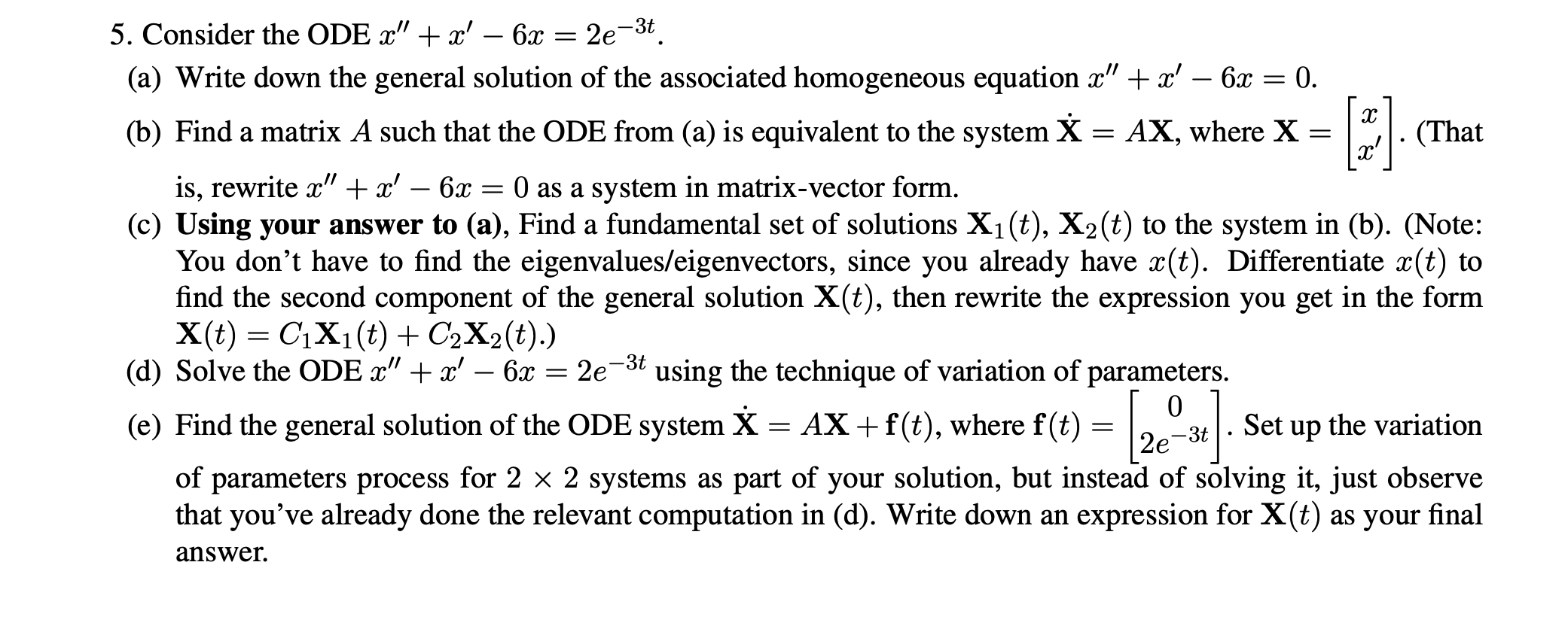 Solved 5. Consider the ODE x′′+x′−6x=2e−3t. (a) Write down | Chegg.com