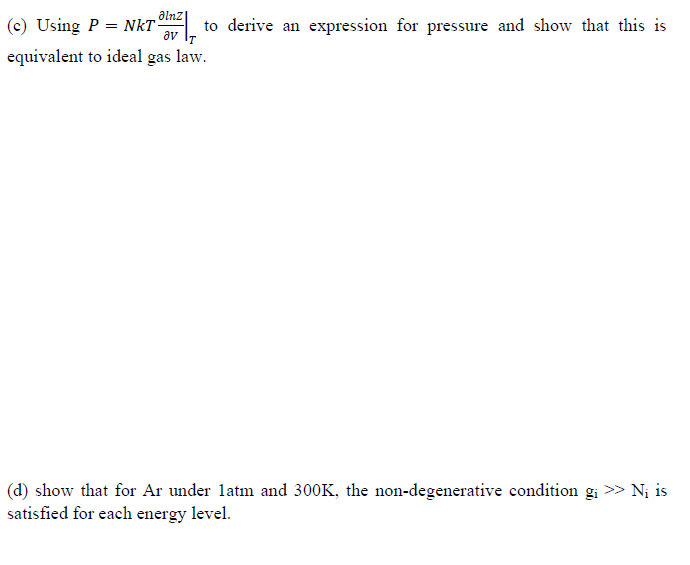 (c) Using P=NkT∂V∂lnz∣∣T to derive an expression for | Chegg.com