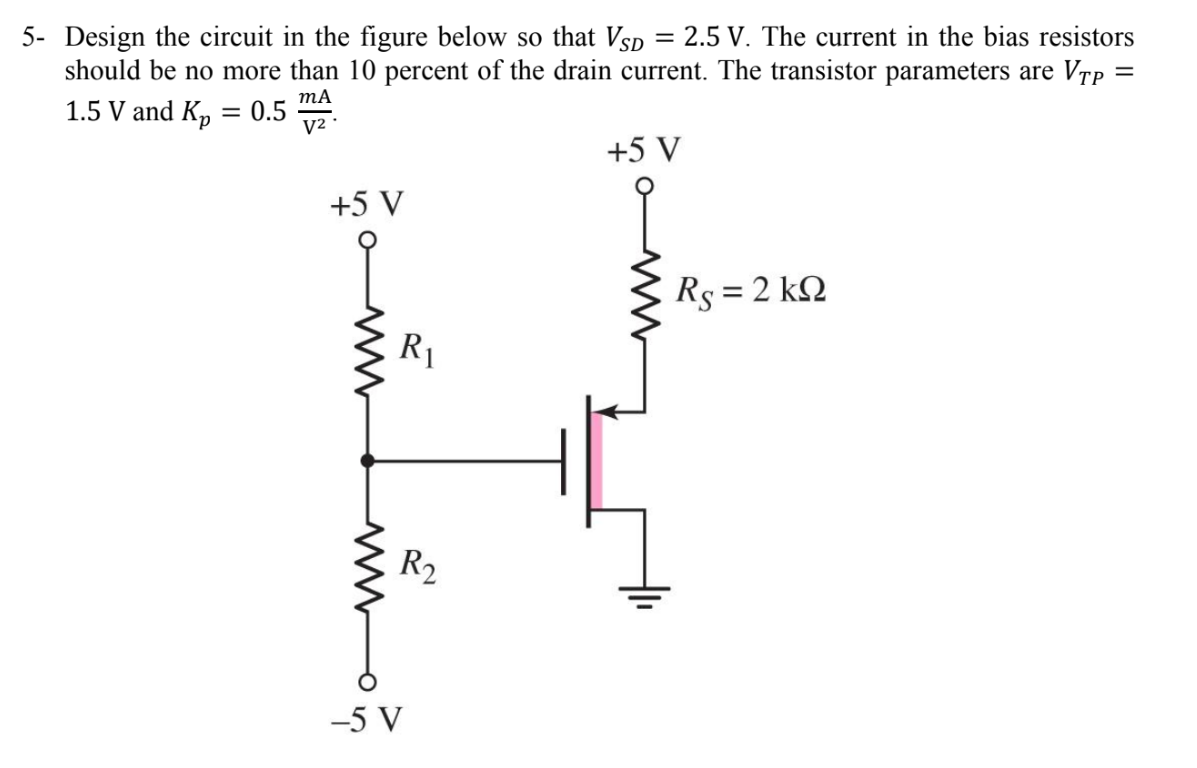 Solved 5- ﻿Design the circuit in ﻿the figure below so ﻿that | Chegg.com