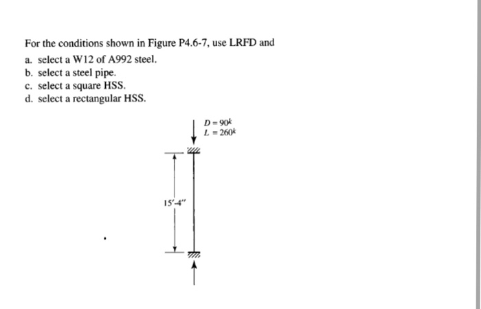 Solved For the conditions shown in Figure P4.6-7, use LRFD | Chegg.com