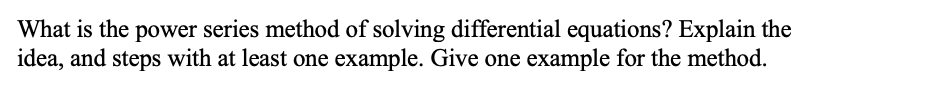 Solved What is the power series method of solving | Chegg.com