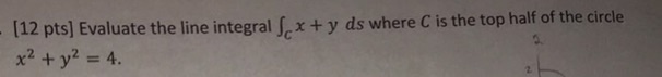 Solved Evaluate the line integral integral_C x + y ds where | Chegg.com