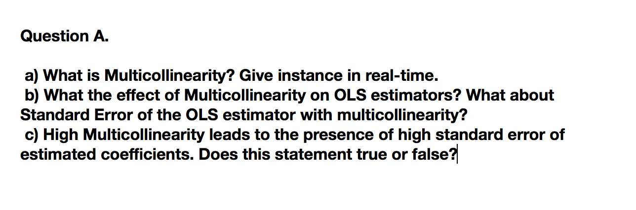 Solved Question A. a) What is Multicollinearity? Give | Chegg.com