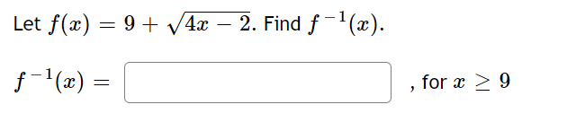 Solved Let f(x) = 9+ 4x – 2. Find f-'(x). . f-4(X) = = for x | Chegg.com