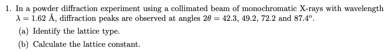 Solved 1. In a powder diffraction experiment using a | Chegg.com