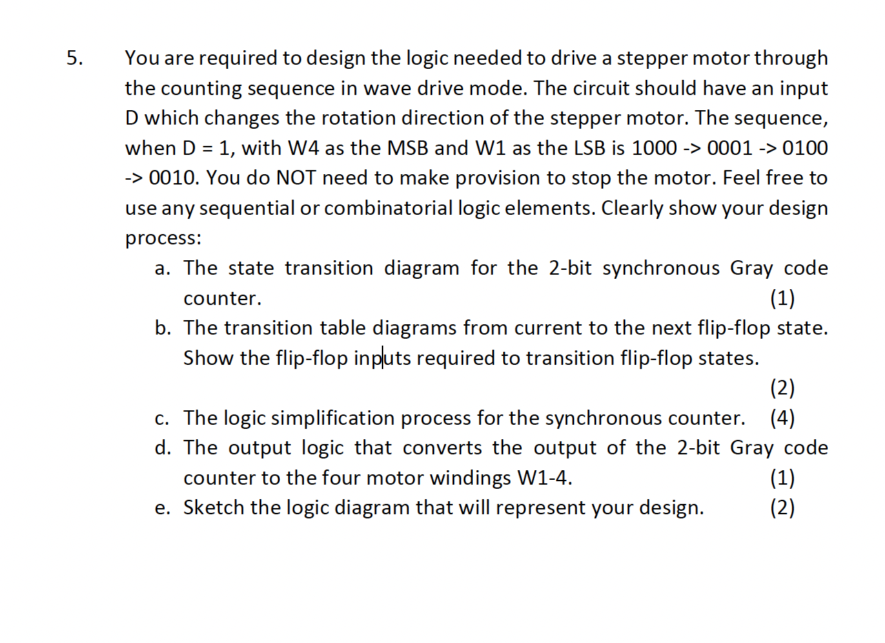 Solved 5. You are required to design the logic needed to | Chegg.com