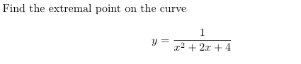 Solved Find the extremal point on the curvey=1x2+2x+4 | Chegg.com