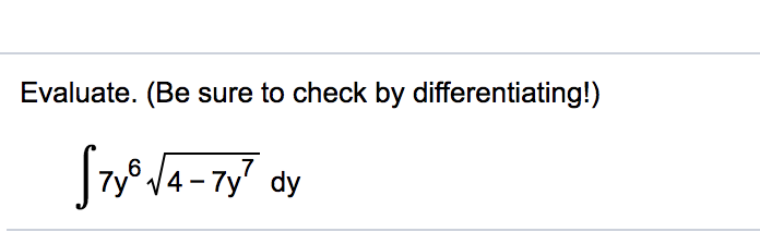 Solved Evaluate. (Be sure to check by differentiating!) [710 | Chegg.com